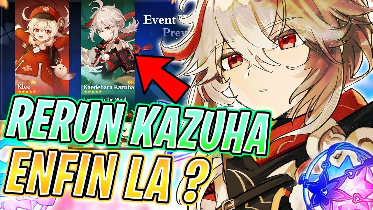 LE RERUN DE KAZUHA VA ENFIN SORTIR ? C'EST BON ! GENSHIN IMPACT ...