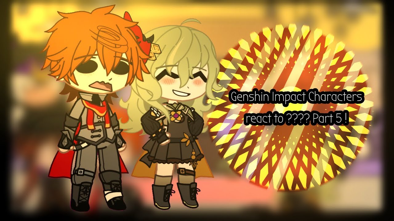 Genshin Impact Characters react to ???? | Akira Light - Genshin Impact ... Genshin Impact Characters react to ???? | Akira Light - Genshin Impact ...
